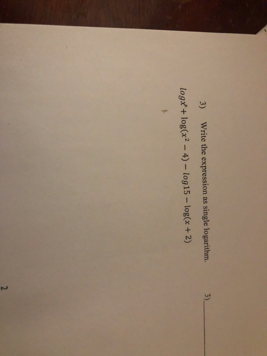Solved 3) Write the expression as single logarithm. logx + | Chegg.com