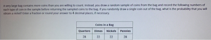 Solved A very large bag contains more coins than you are | Chegg.com