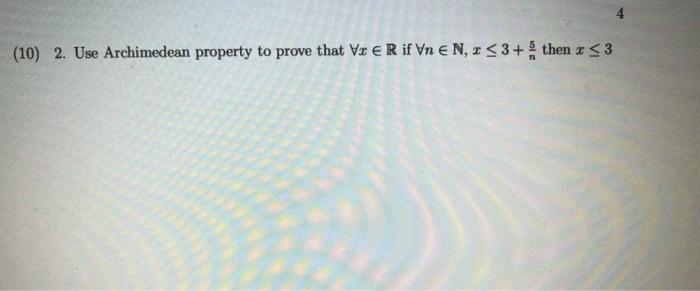 Solved (10) 2. Use Archimedean property to prove that Vx € R | Chegg.com