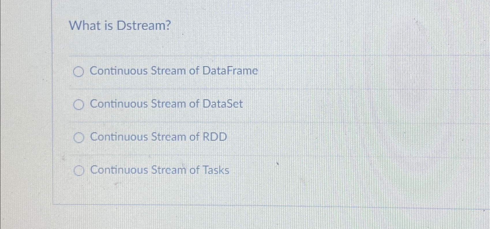 Solved What is Dstream?Continuous Stream of | Chegg.com