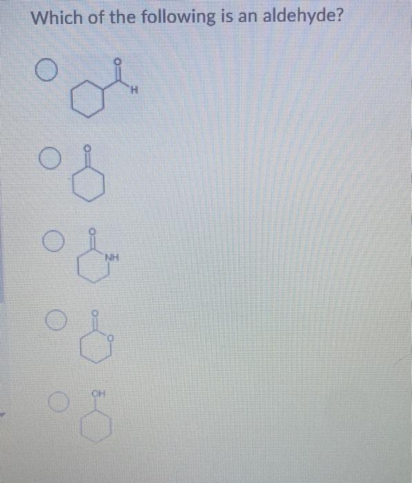 Solved Which of the following is an aldehyde? | Chegg.com