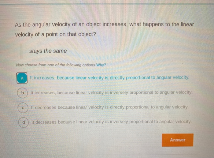 Solved As the angular velocity of an object increases, what | Chegg.com