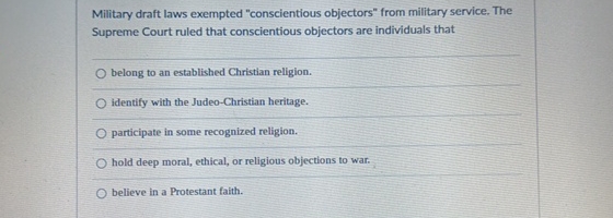 Solved Military draft laws exempted "conscientious | Chegg.com