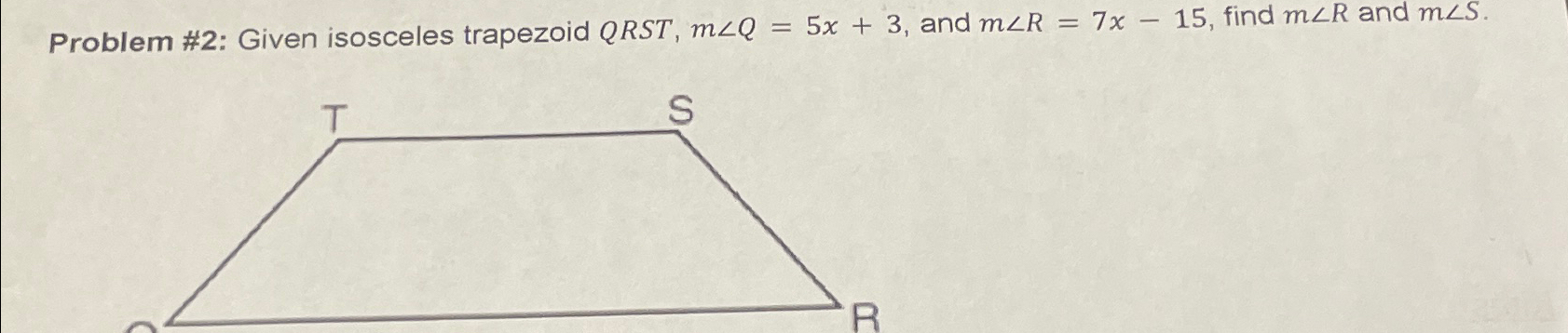 Solved Problem #2: Given isosceles trapezoid QRST,m?Q=5x+3, | Chegg.com