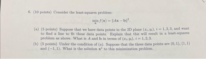Solved 6. (10 points) Consider the least-squares problem: | Chegg.com