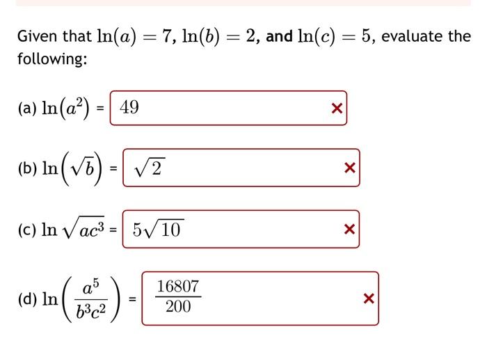 Solved Given that ln(a)=7,ln(b)=2, and ln(c)=5, evaluate the | Chegg.com