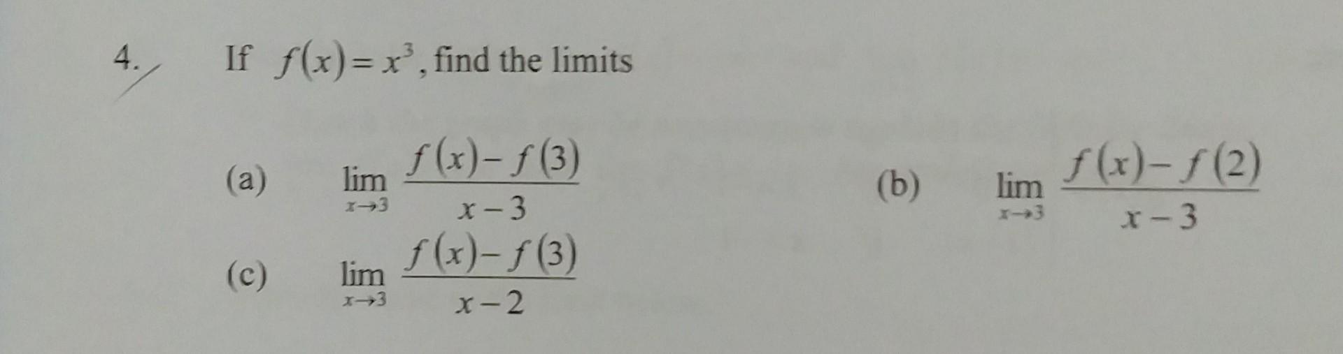 Solved If f(x)=x3, find the limits (a) limx→3x−3f(x)−f(3) | Chegg.com