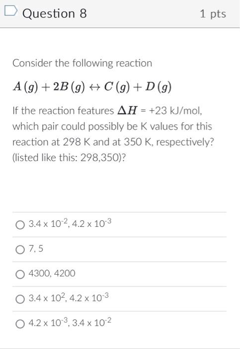 Solved Consider the following reaction A(g)+2B(g)↔C(g)+D(g) | Chegg.com