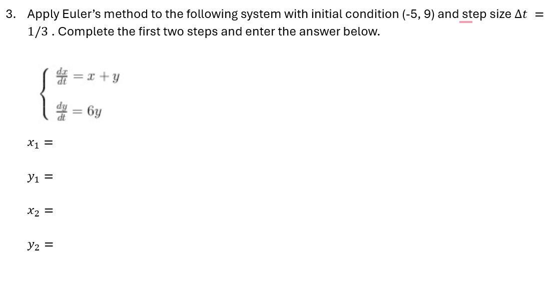 Solved Apply Euler's method to the following system with | Chegg.com