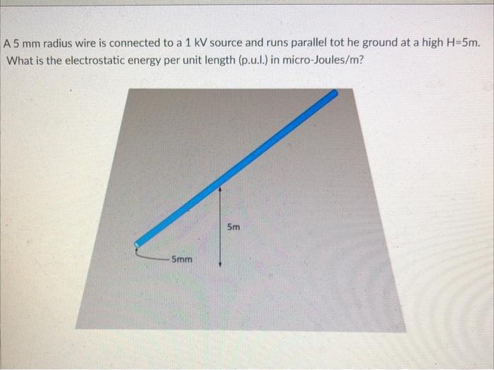 Solved A 5 mm radius wire is connected to a 1kV source and | Chegg.com