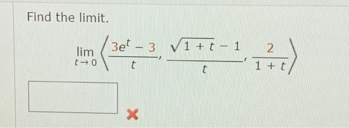 Solved Find the limit. lim t→ 0 Bet - 3 t v1+t-1 t 2 1+t | Chegg.com