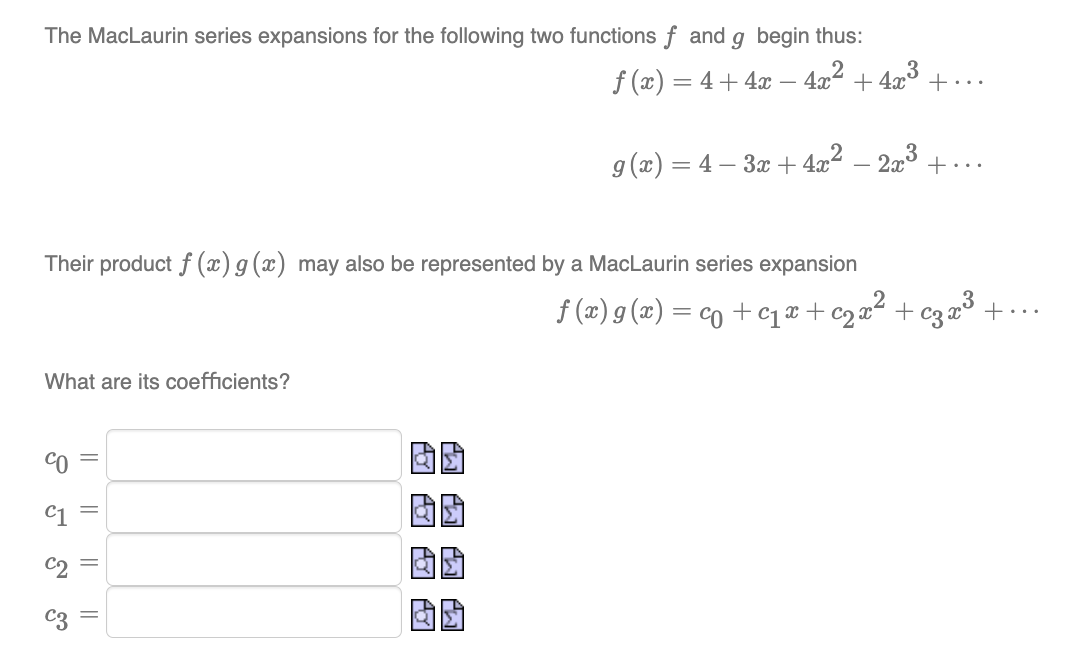 Solved The MacLaurin series expansions for the following two | Chegg.com