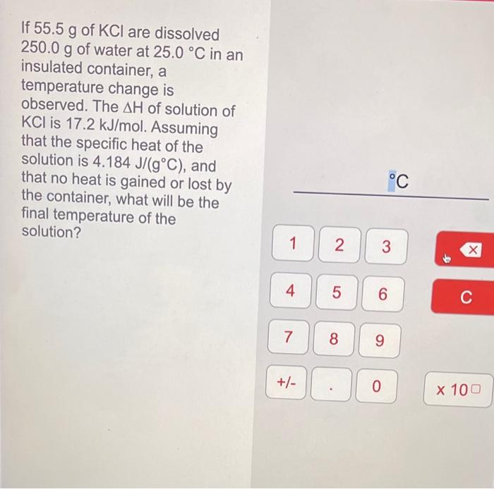Solved If 55.5 g of KCl are dissolved 250.0 g of water at | Chegg.com
