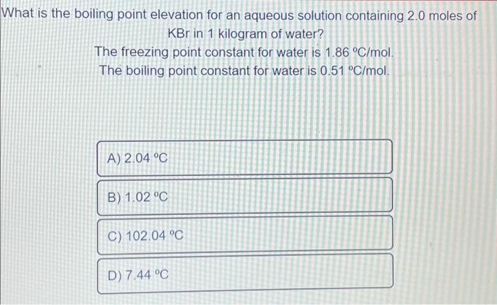 Solved What is the boiling point elevation for an aqueous | Chegg.com