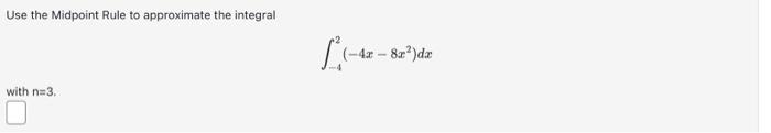 Solved Use the Midpoint Rule to approximate the integral | Chegg.com