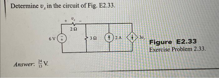 Solved Determine vx in the circuit of Fig. E2.33. Figure | Chegg.com