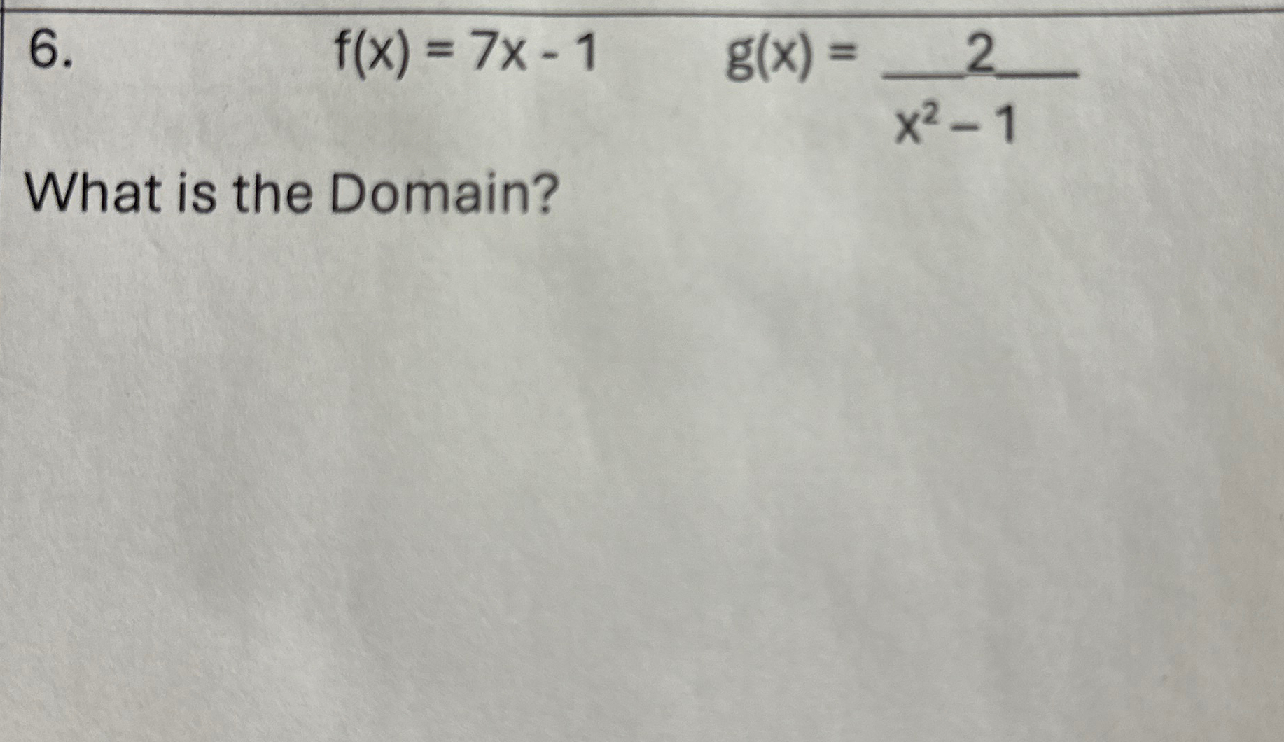 Solved f(x)=7x-1,g(x)=2x2-1What is the Domain? | Chegg.com