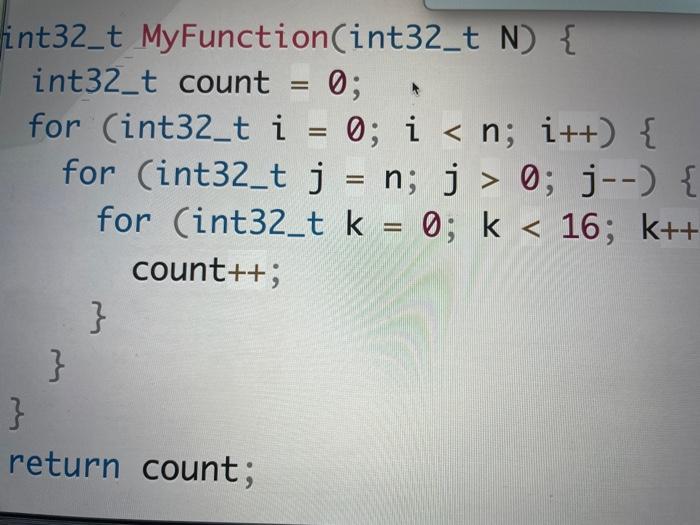 Solved Int32 T Myfunction Int32 T N { Int32 T Count 0 For