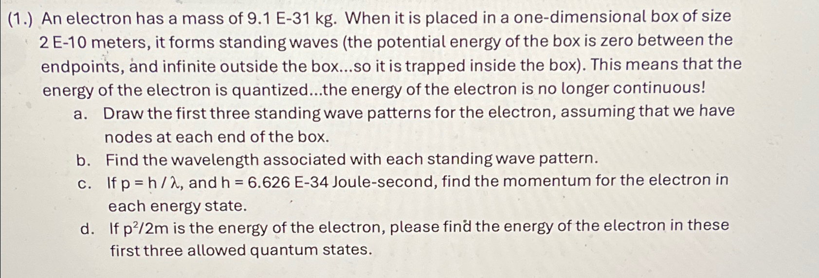 Solved (1.) ﻿An electron has a mass of 9.1E-31kg. ﻿When it | Chegg.com