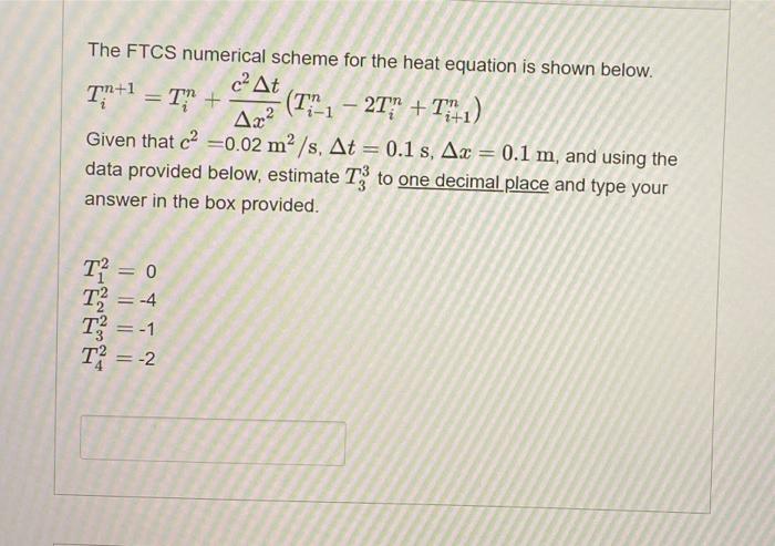 Solved - - The FTCS numerical scheme for the heat equation | Chegg.com