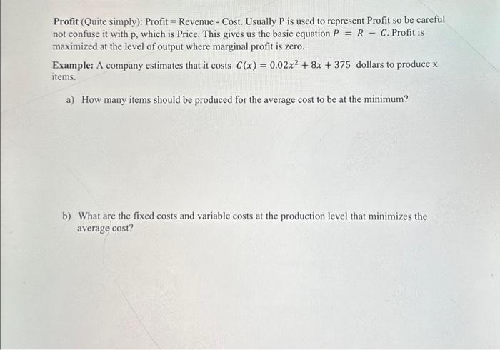 Solved Profit (Quite simply): Profit = Revenue - Cost. | Chegg.com