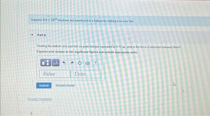 Solved Suppose 8.5×1010 electrons are transferted to a | Chegg.com