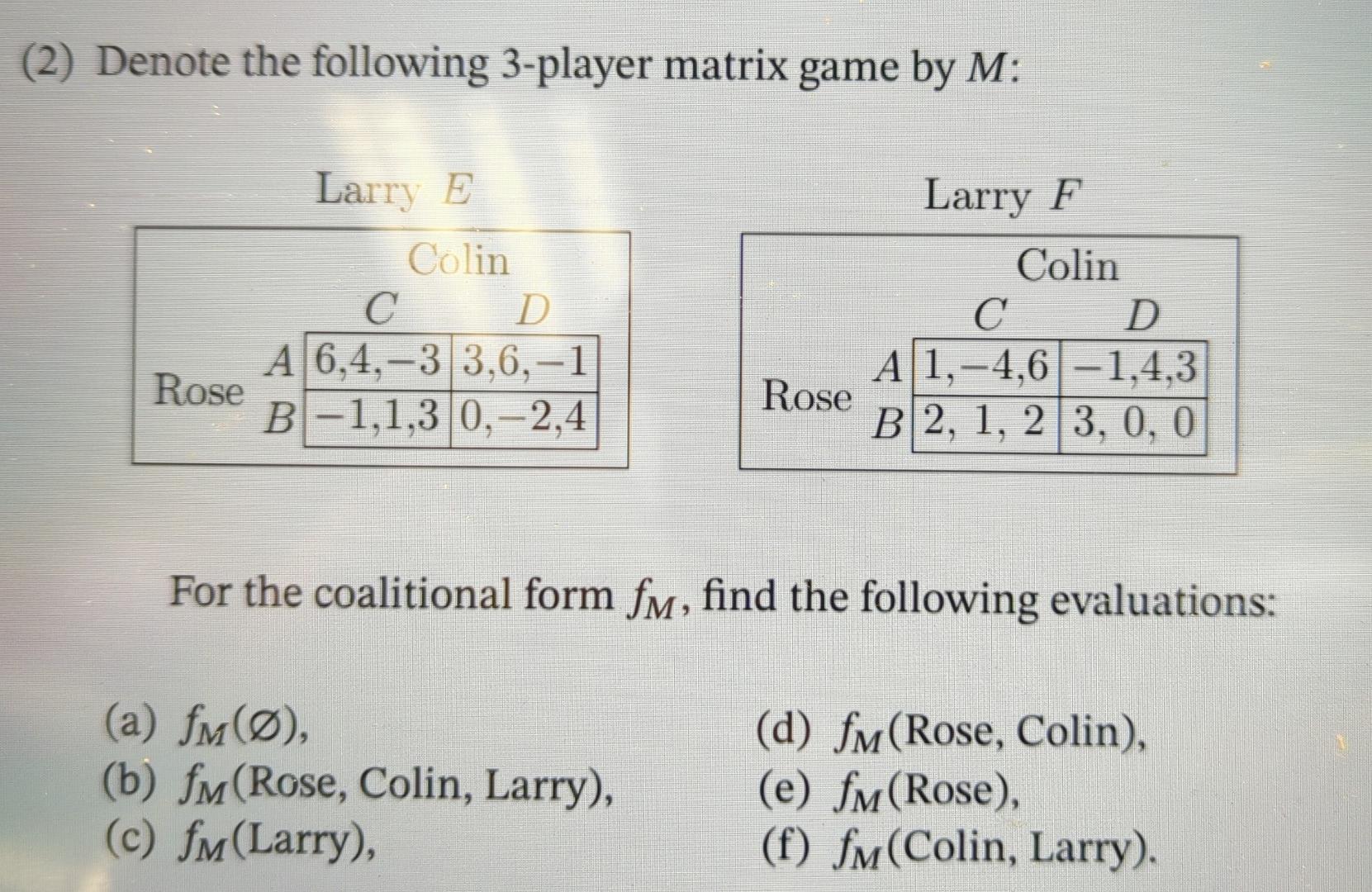 (2) Denote the following 3-player matrix game by M: | Chegg.com