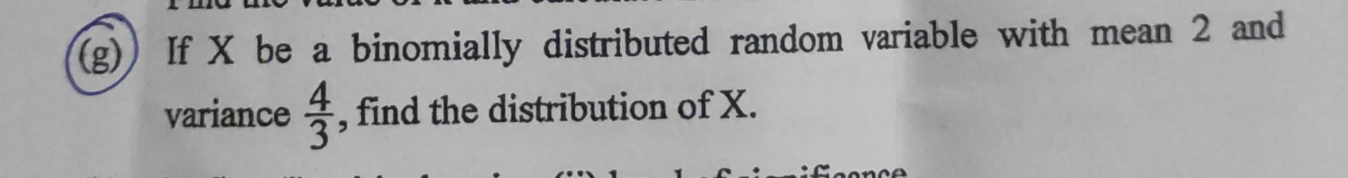 Solved If X be a binomially distributed random variable with | Chegg.com