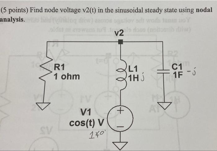 Solved (5 points) Find node voltage v2(t) in the sinusoidal | Chegg.com