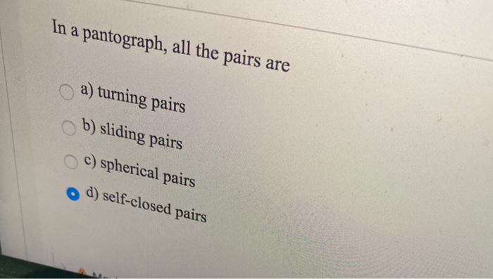 Solved In a pantograph, all the pairs are a) turning pairs | Chegg.com