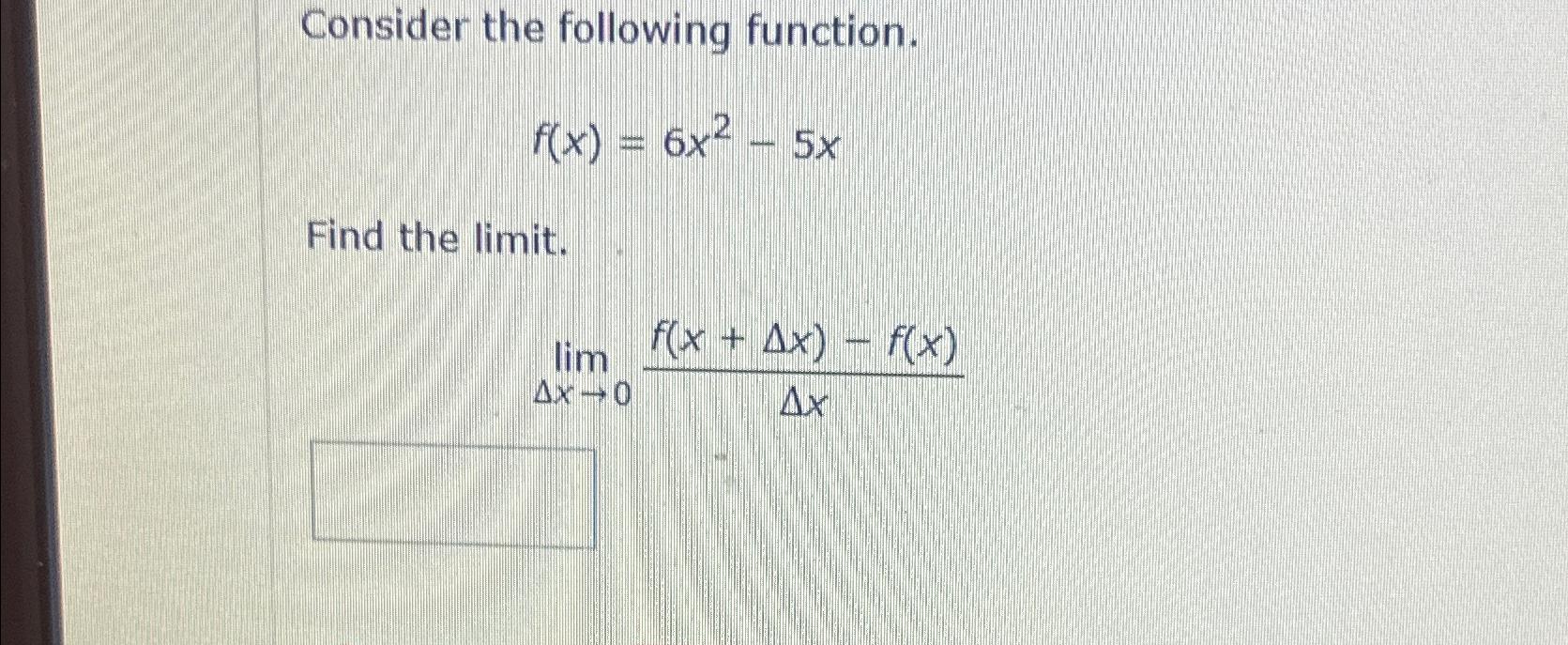 Solved Consider the following function.f(x)=6x2-5xFind the | Chegg.com