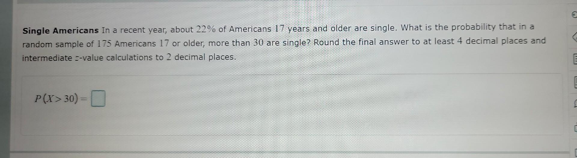 Solved Single Americans In a recent year, about 22% of | Chegg.com