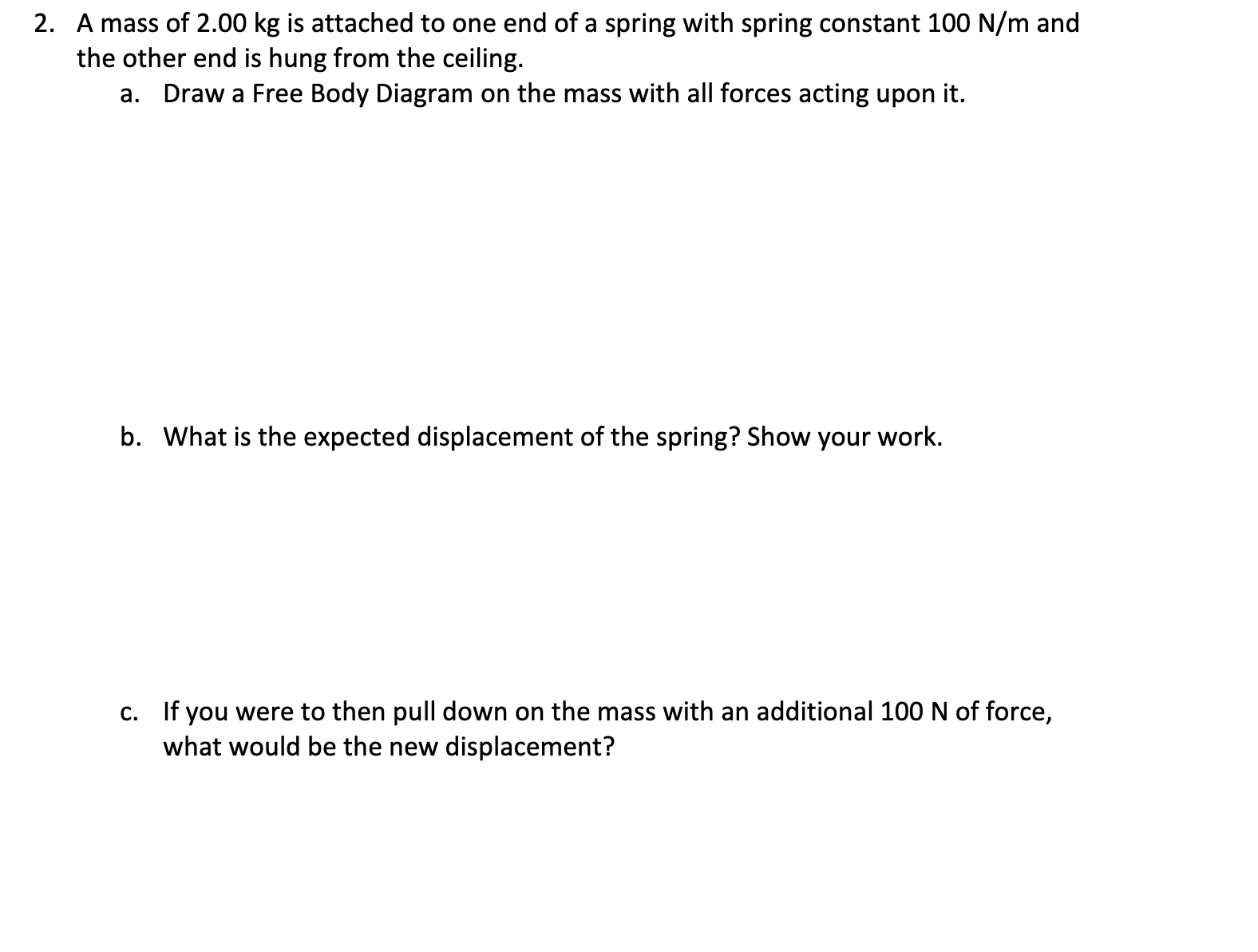 Solved A mass of 2.00kg ﻿is attached to one end of a spring | Chegg.com