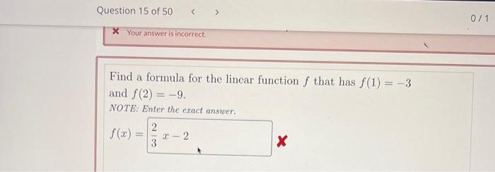Solved Find a formula for the linear function f that has | Chegg.com