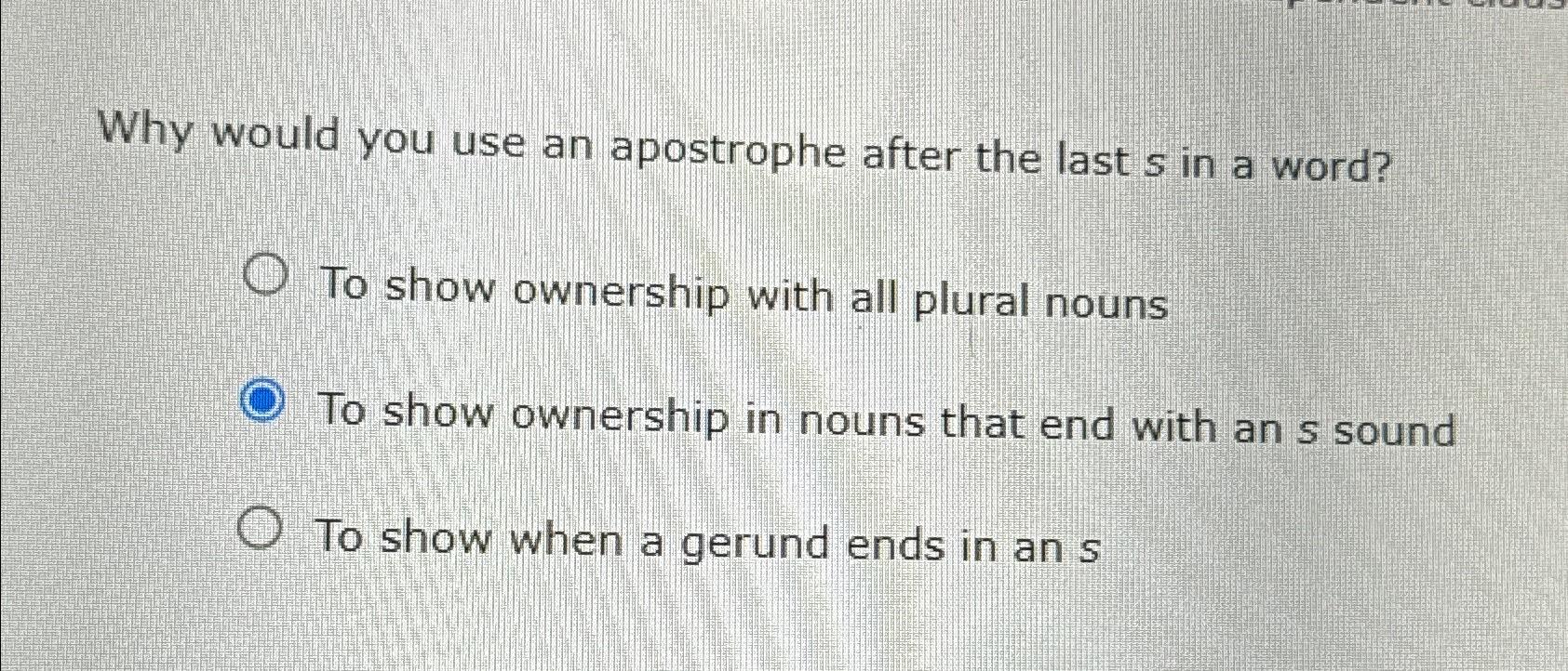 Solved Why would you use an apostrophe after the last s ﻿in | Chegg.com