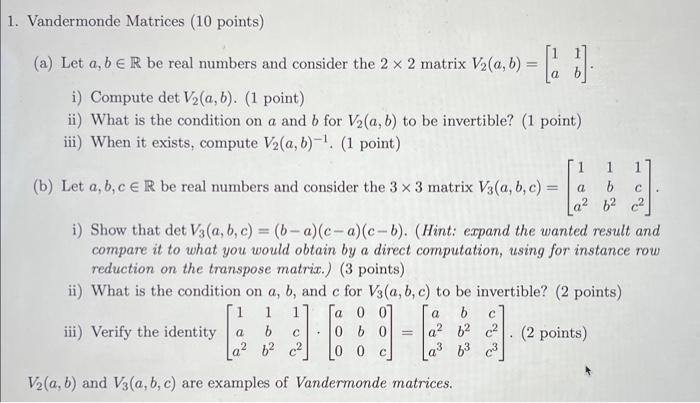Solved Vandermonde Matrices ( 10 points) (a) Let a,b∈R be | Chegg.com