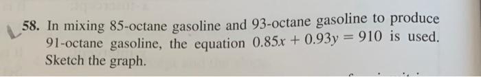 Solved 58. In mixing 85-octane gasoline and 93-octane | Chegg.com