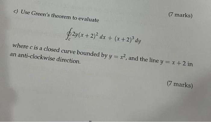 Solved c) Use Green's theorem to evaluate (7 marks) | Chegg.com