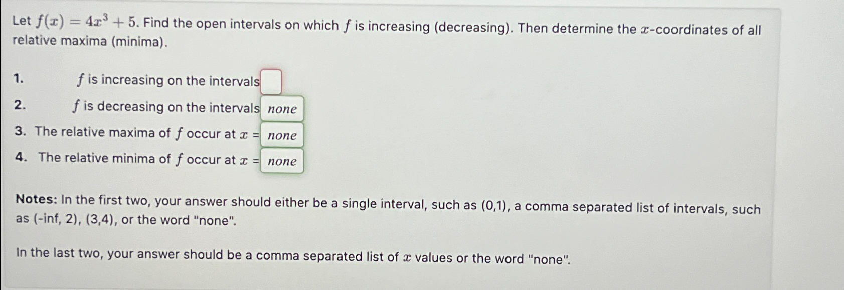 Solved Let f(x)=4x3+5. ﻿Find the open intervals on which f | Chegg.com