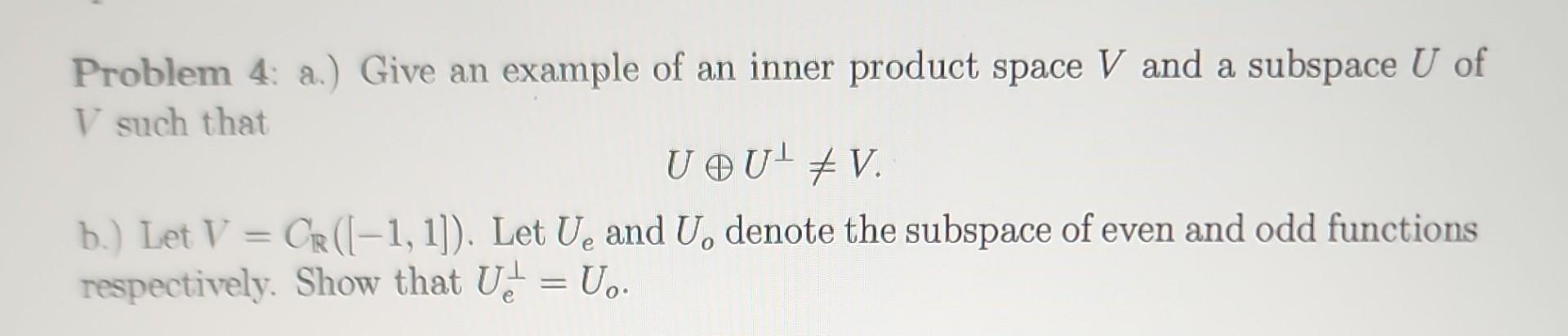 Solved Problem 4: a.) Give an example of an inner product | Chegg.com