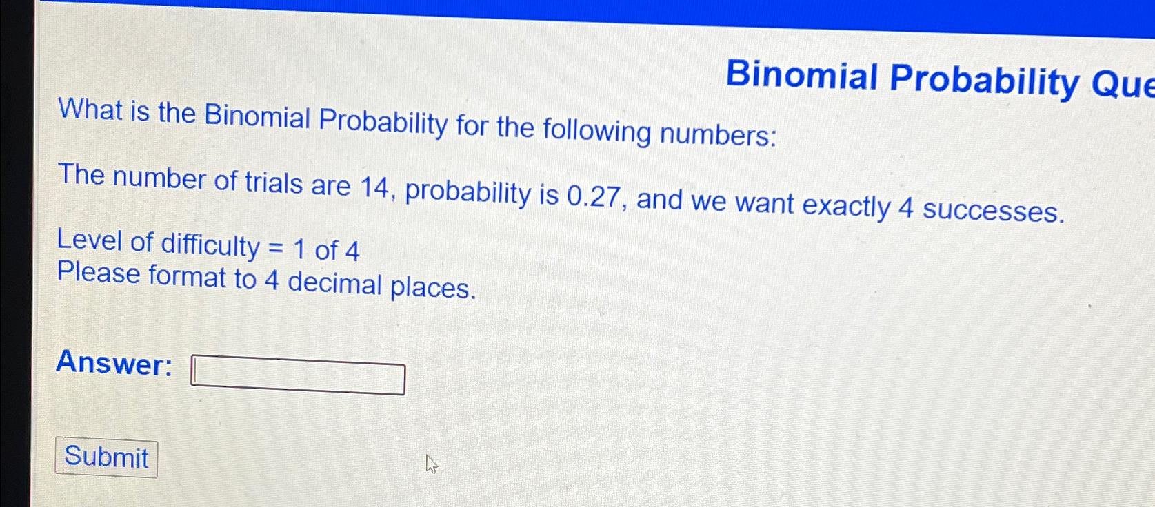 Solved Binomial Probability QuWhat is the Binomial | Chegg.com