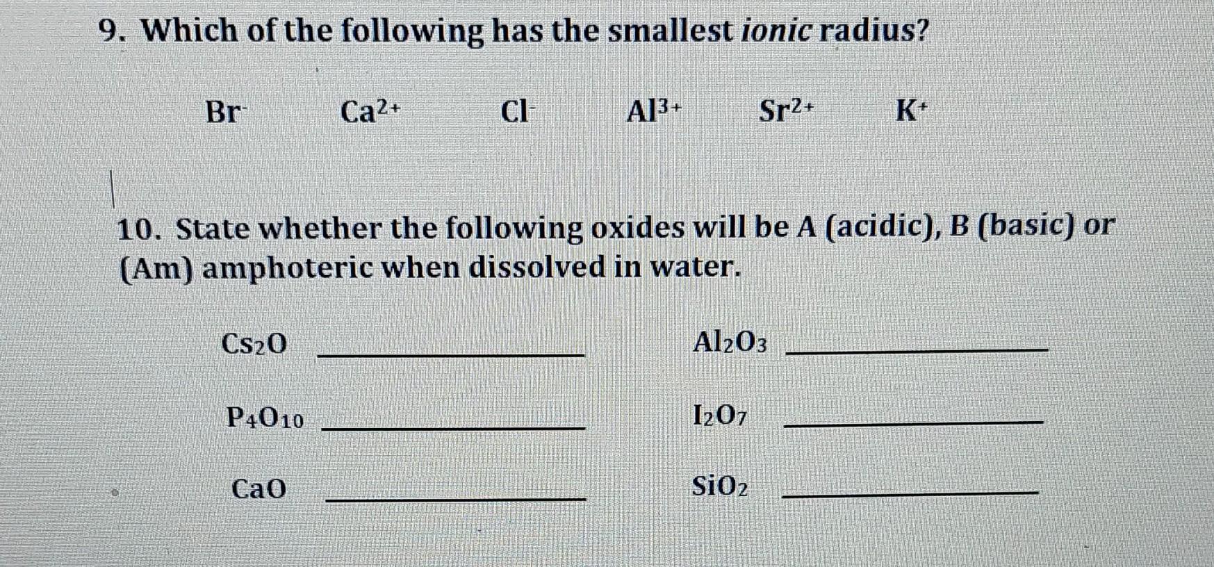 Solved 9. Which of the following has the smallest ionic | Chegg.com