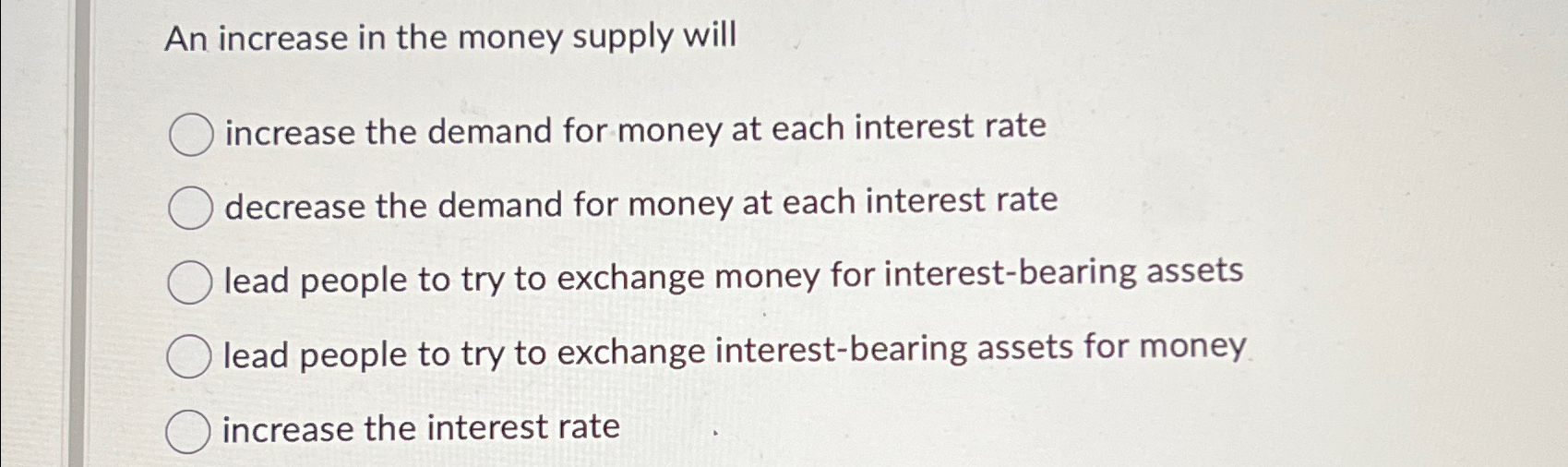 Solved An increase in the money supply willincrease the | Chegg.com