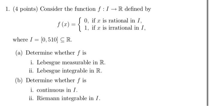 Solved 1. (4 points) Consider the function f:I→R defined by | Chegg.com