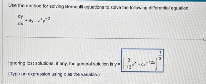 Solved Use the method for solving Bernoulli equations to | Chegg.com
