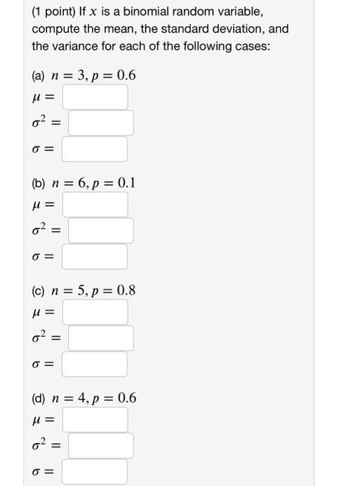 Solved (1 point) If x is a binomial random variable, compute | Chegg.com