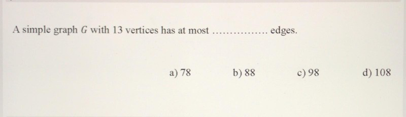 Solved A simple graph G with 13 vertices has at most edges. | Chegg.com