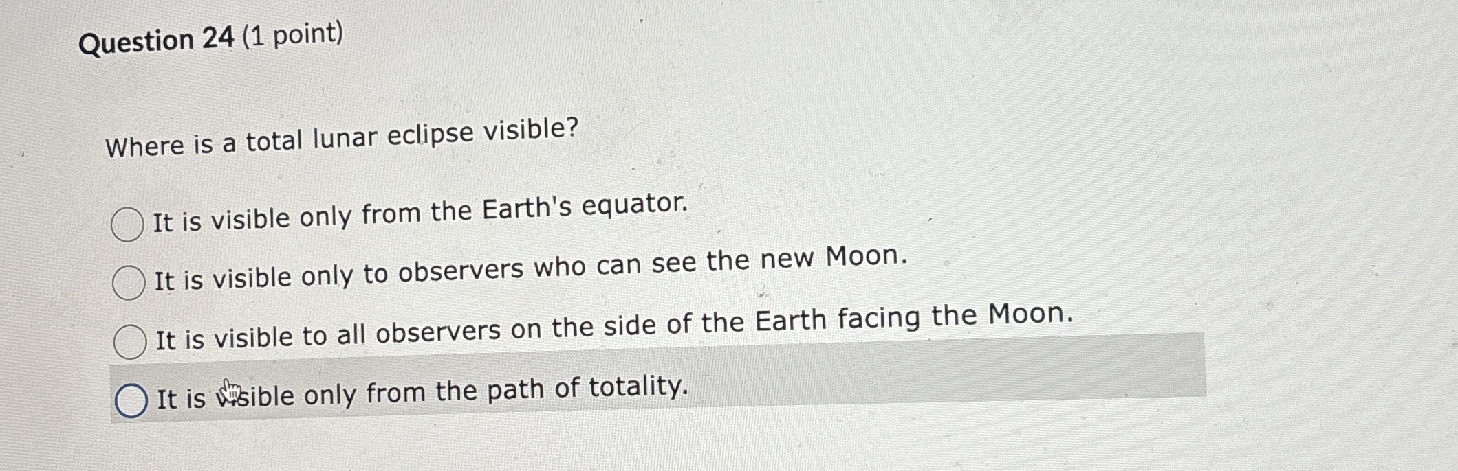 Solved Question 24 (1 ﻿point)Where is a total lunar eclipse | Chegg.com