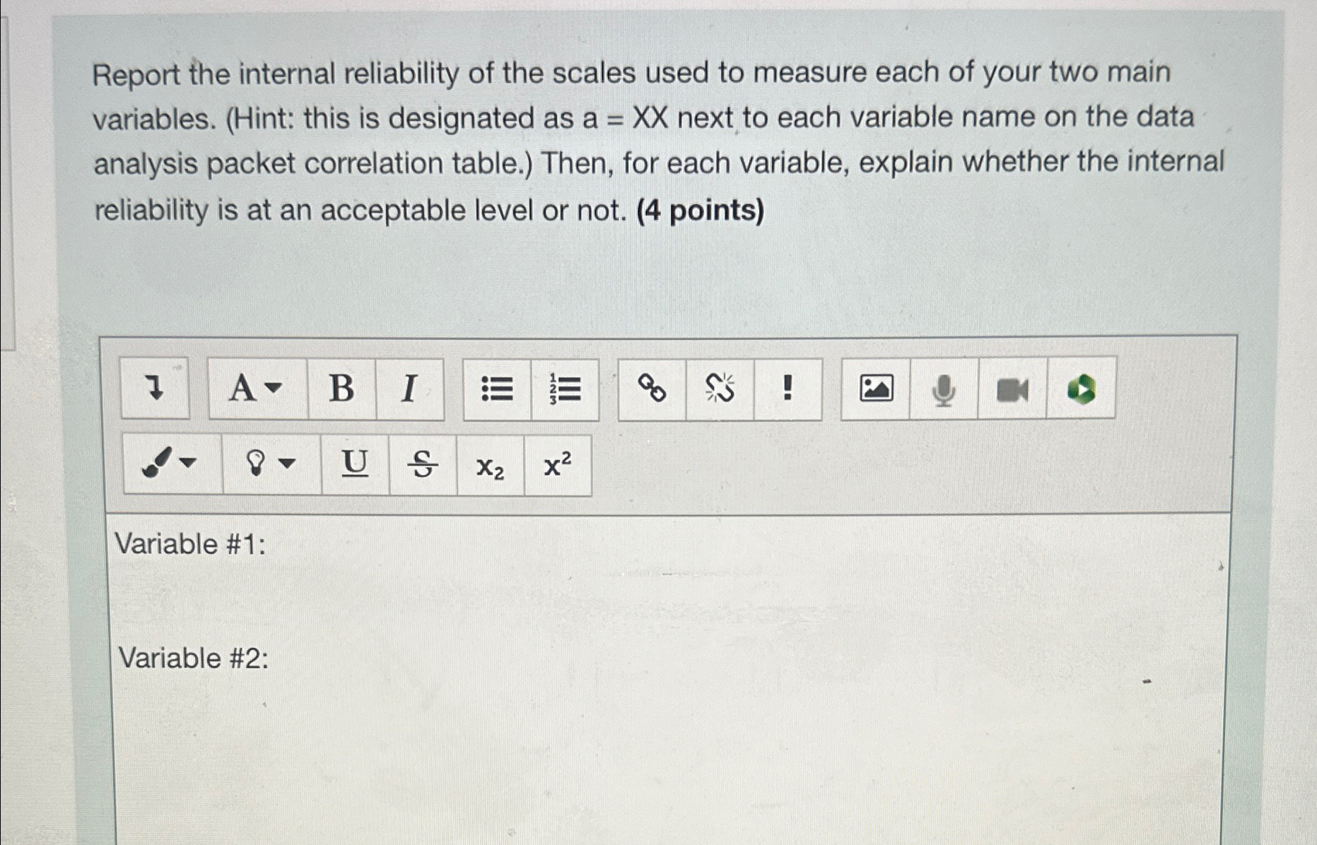 Solved Report the internal reliability of the scales used to | Chegg.com
