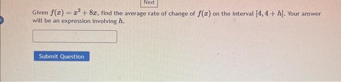 Solved Given f(x)=x2+8x, find the average rate of change of | Chegg.com